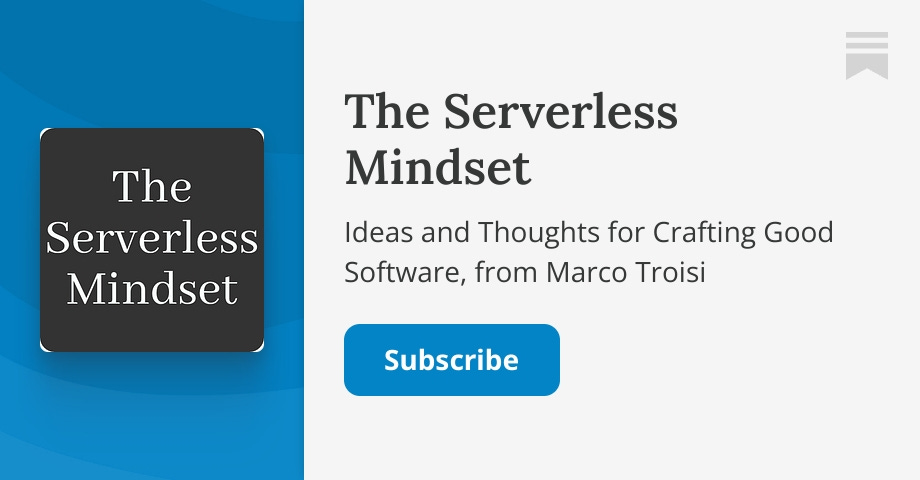 The Serverless Mindset | Marco Troisi | Substack