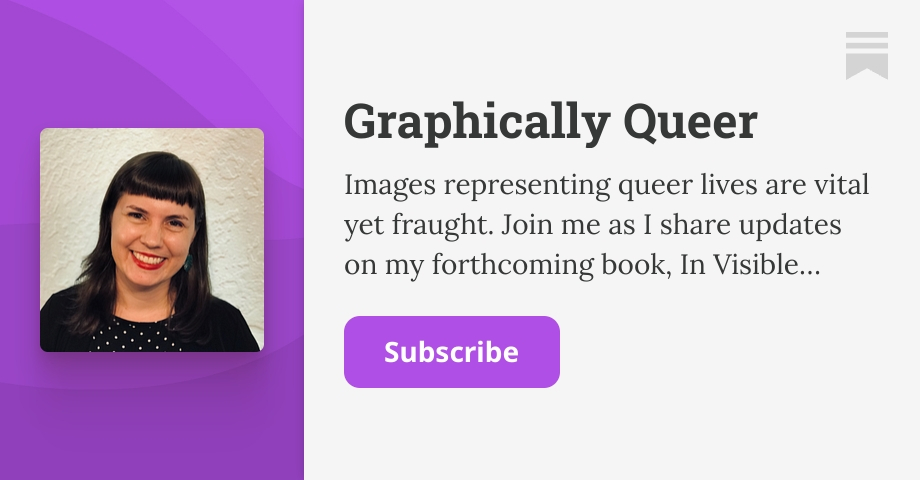 Graphically Queer | Margaret Galvan | Substack