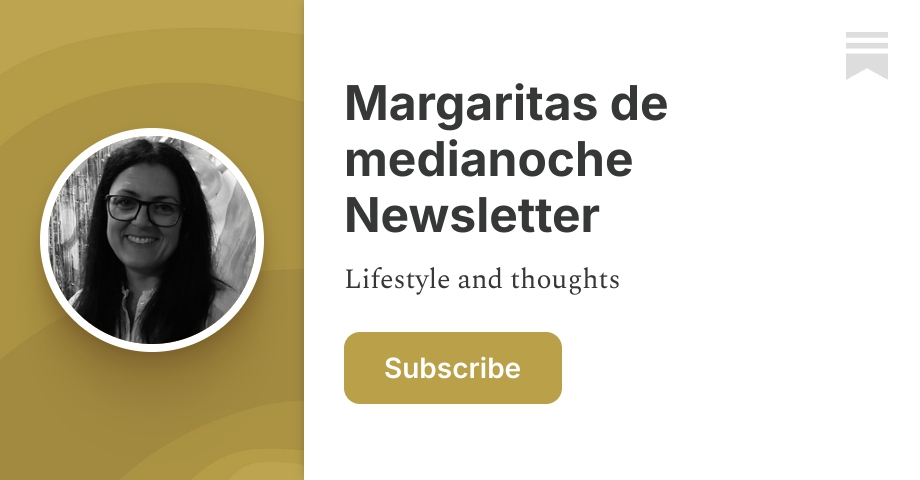 Margaritas de medianoche Newsletter | Ana | Substack