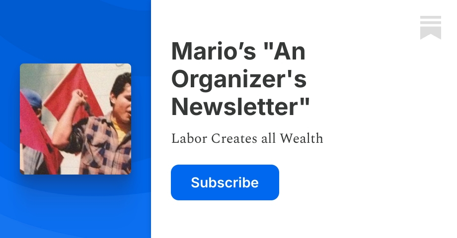 Mario’s "An Organizer's Newsletter" | Mario Gonzalez-Brito | Substack