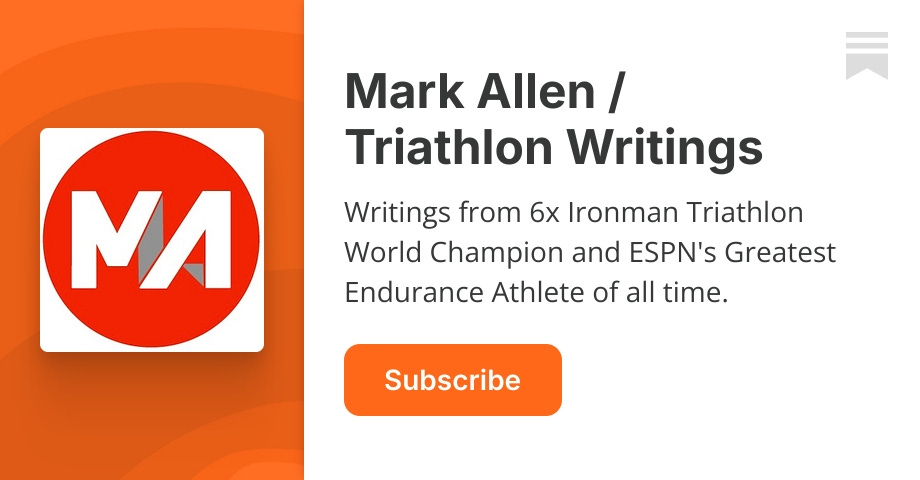 Mark Allen / Triathlon Writings | Substack