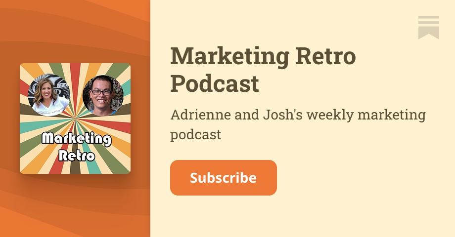 Marketing Retro Podcast | Josh Ho | Substack