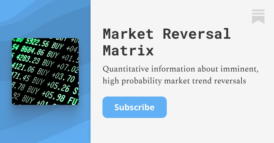 Market Reversal Matrix | Substack