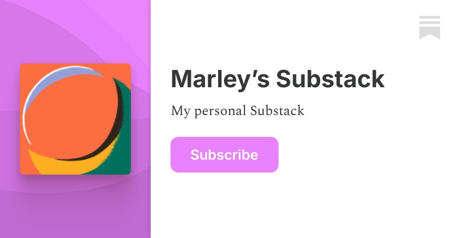 Marley’s Substack | Marley Korzen | Substack