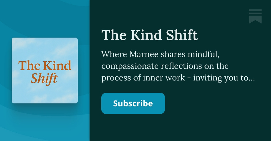 The Kind Shift | Marnee Weber | Substack