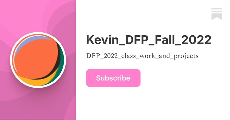 Kevin_DFP_Fall_2022 | Kevin Martinez | Substack