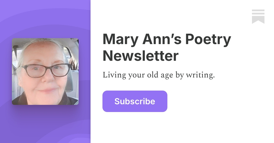 Mary Ann’s Poetry Newsletter | Mary Ann Edwards | Substack