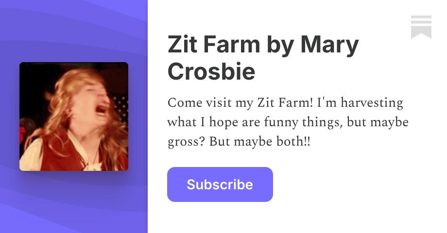 Zit Farm by Mary Crosbie | Substack