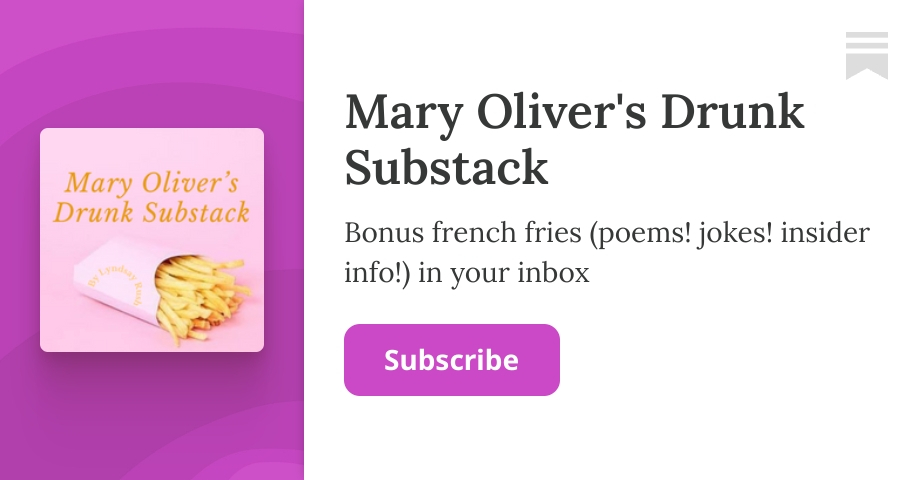 Mary Oliver's Drunk Substack | Lyndsay Rush | Substack