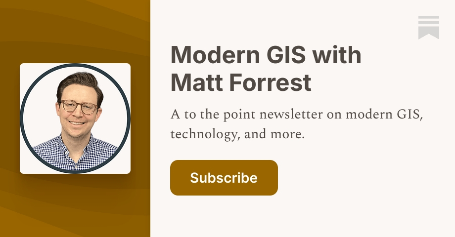 Modern GIS with Matt Forrest | Substack