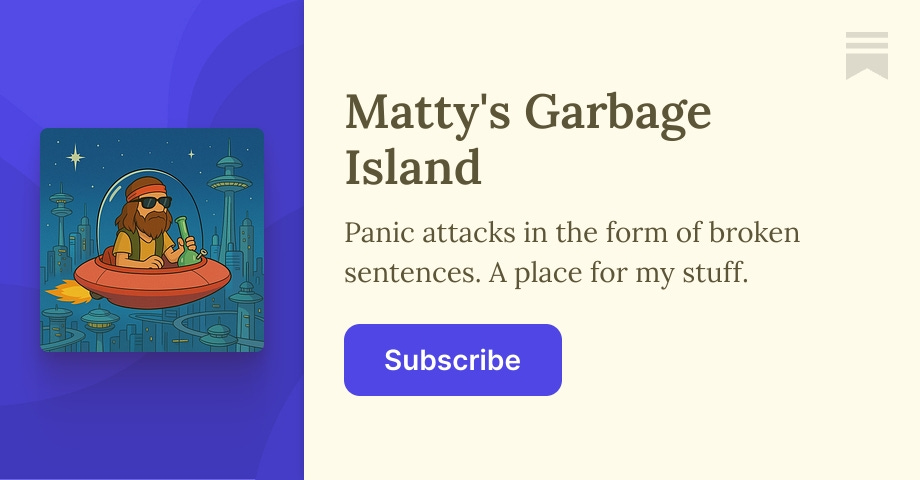 Welcome - by Matthew Douglas - Matty's Garbage Island