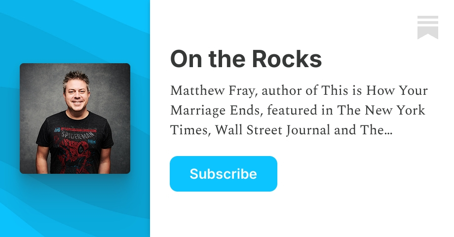 On the Rocks | Matthew Fray | Substack