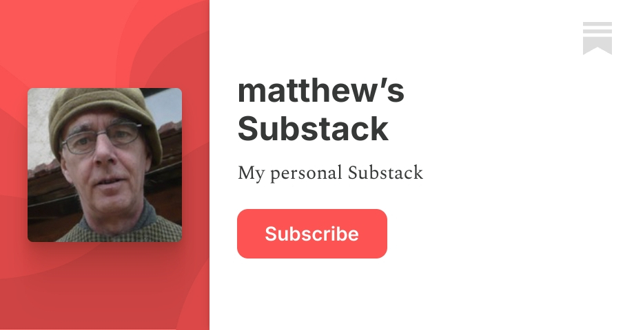 matthew’s Substack | matthew hilton | Substack