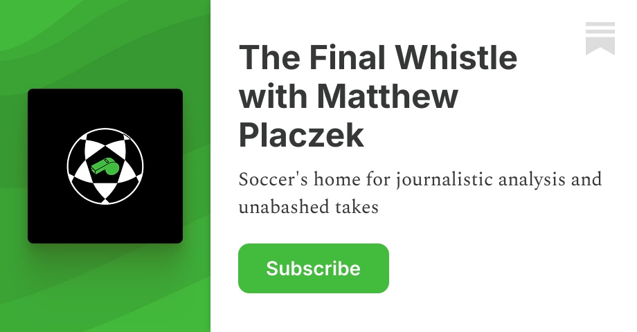 The Final Whistle with Matthew Placzek | Substack