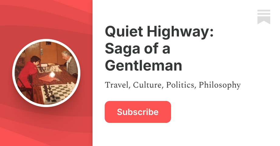 Quiet Highway: Saga of a Gentleman | Matt Rafat | Substack