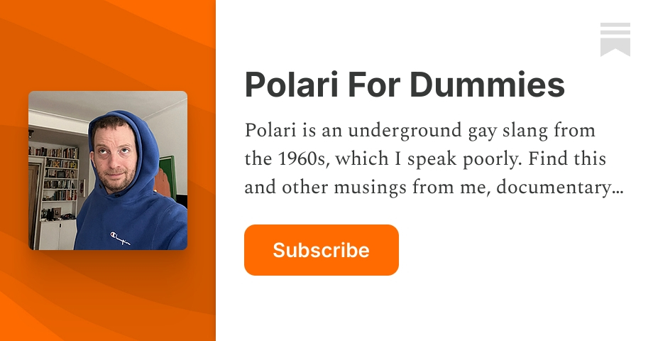 Polari For Dummies | Matt Wolf | Substack