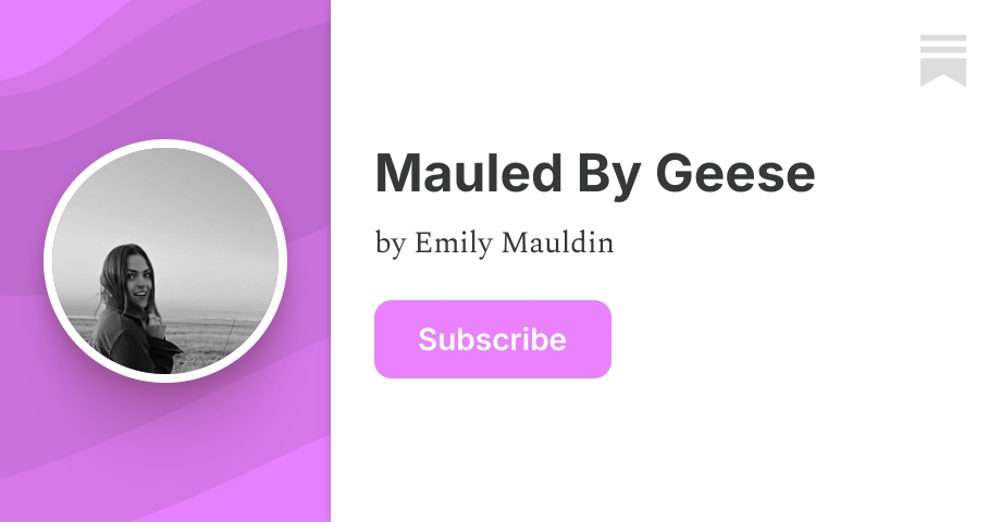 Mauled by Geese | Emily Mauldin | Substack