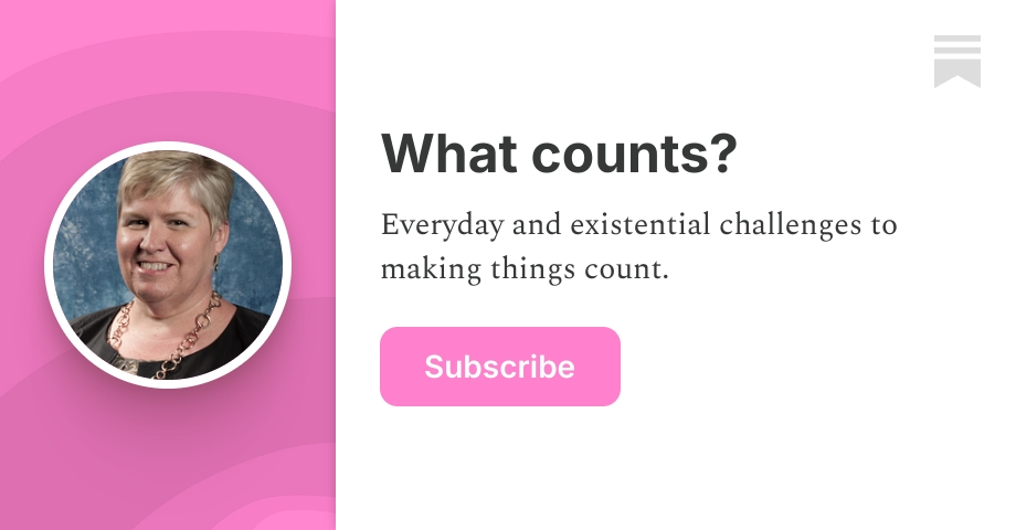 What counts? | Maura Dunn | Substack