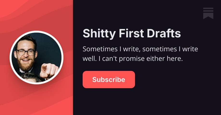 Shitty First Drafts | Max Moss | Substack