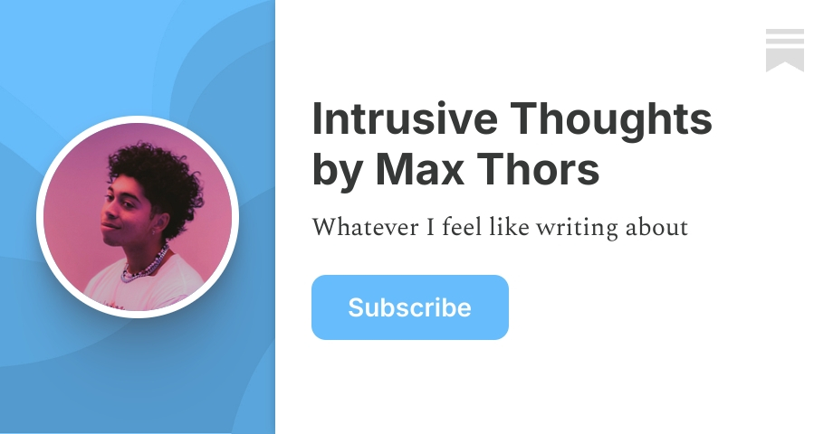 Intrusive Thoughts by Max Thors | Substack