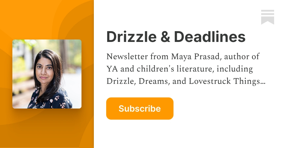Drizzle & Deadlines | Maya Prasad | Substack