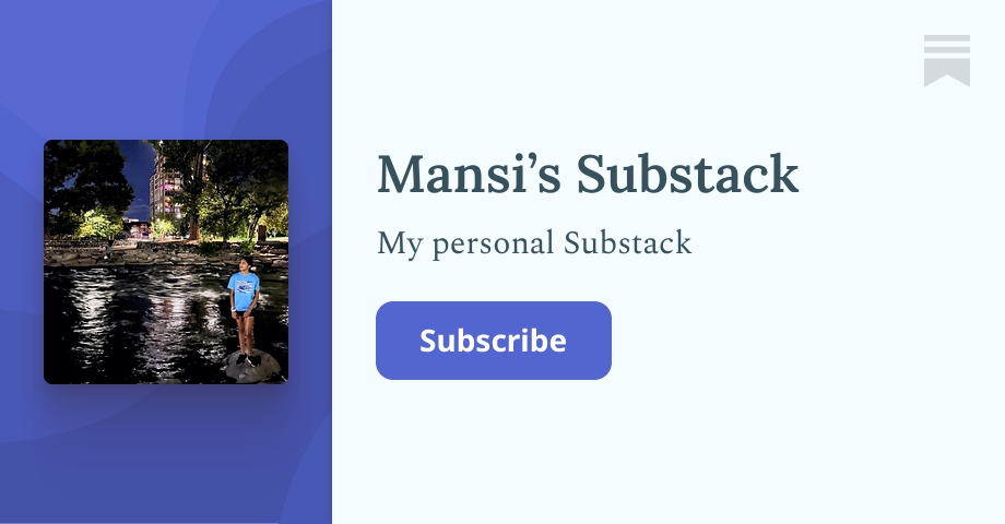 Mansi’s Substack | Mansi Bhandari | Substack