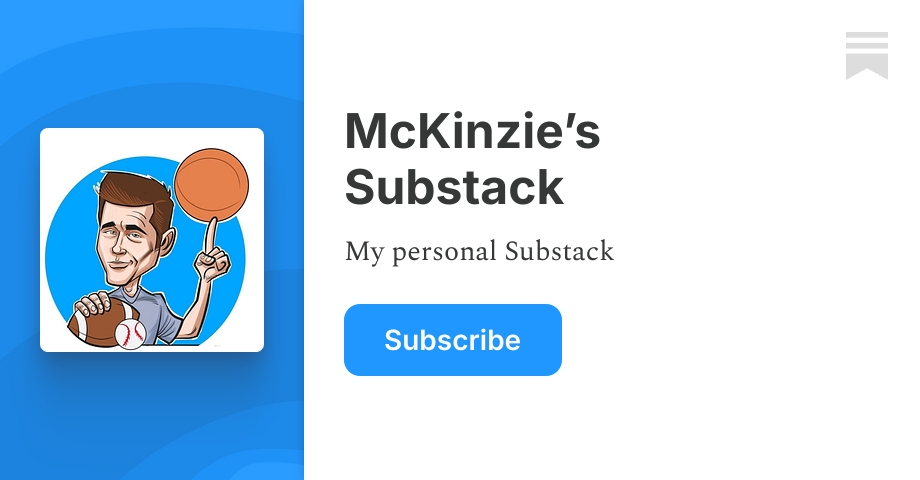 McKinzie’s Substack | McKinzie Sports Report | Substack