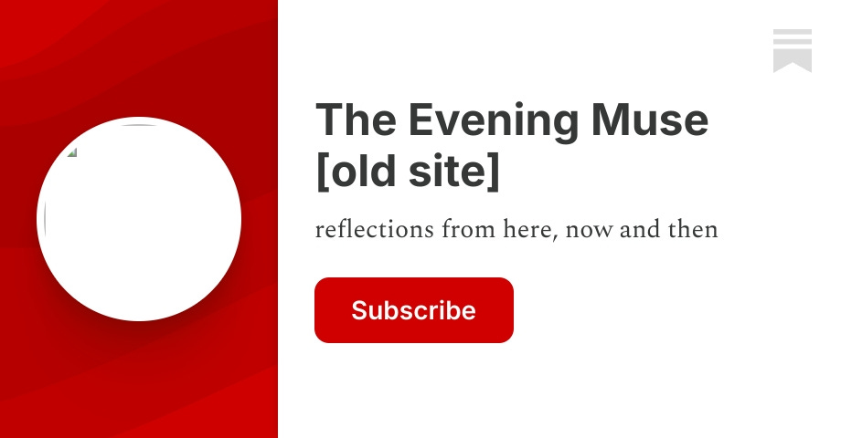 The Evening Muse [old site] | Substack