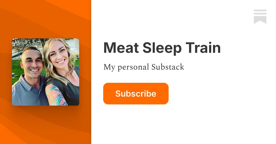 Meat Sleep Train | Jen | Substack