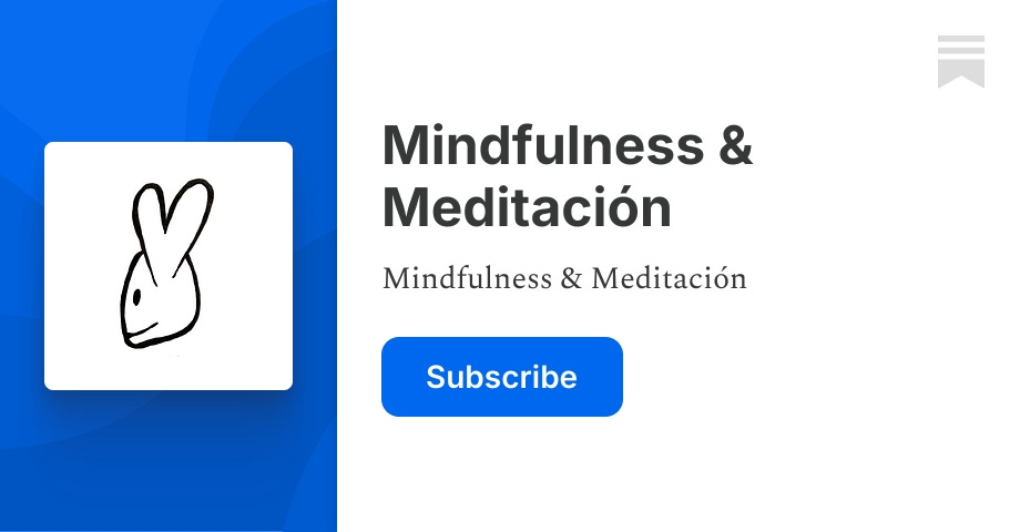 Mindfulness & Meditación | Conejo Blanco | Substack