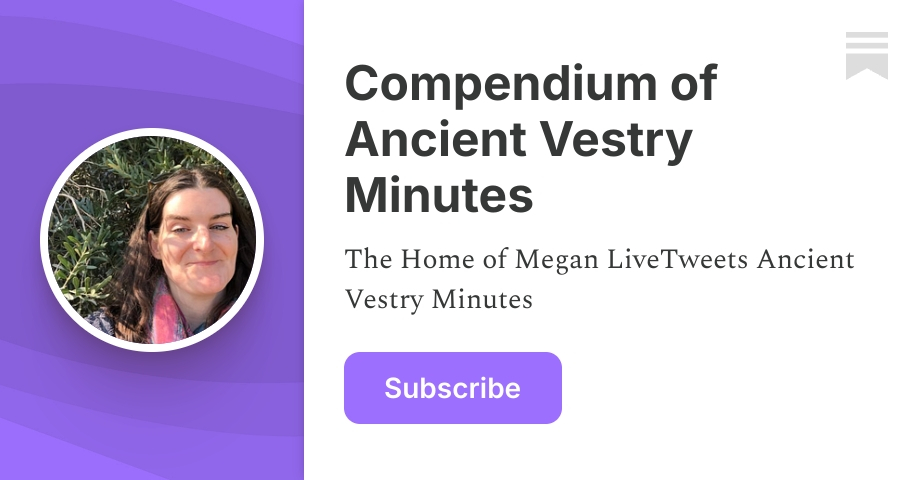 Compendium of Ancient Vestry Minutes | Megan Castellan | Substack