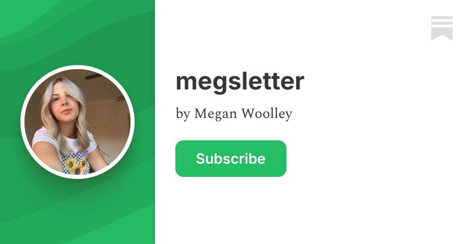 megsletter | Megan Woolley | Substack