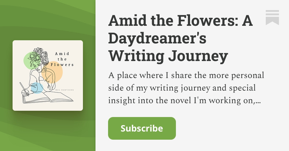 Amid the Flowers: A Daydreamer's Writing Journey | Meg Hawthorn | Substack