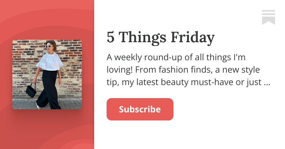 5 Things Friday | Melissa | Substack