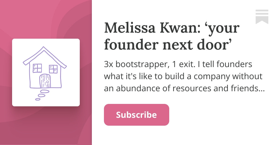 Melissa Kwan: ‘your founder next door’ | Substack
