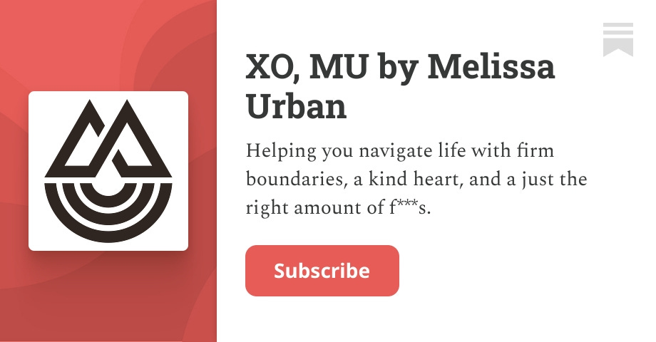 XO, MU by Melissa Urban | Substack