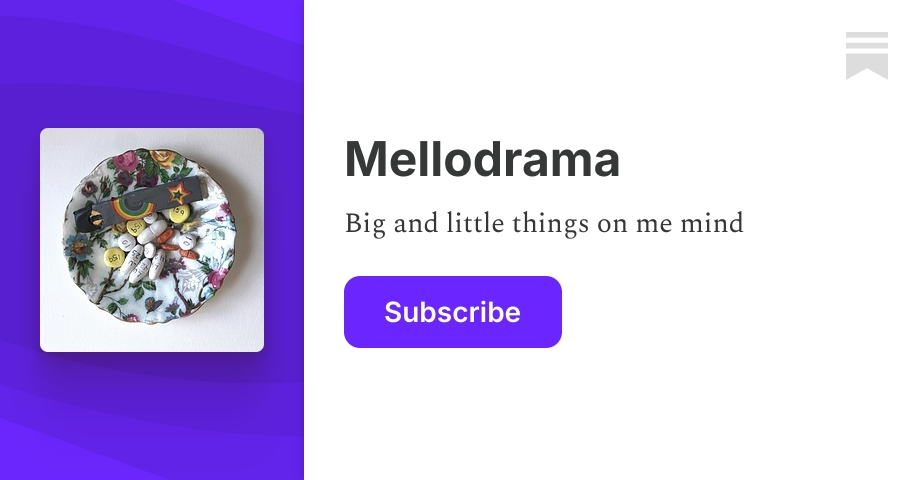 Mellodrama | Chloe Mello | Substack