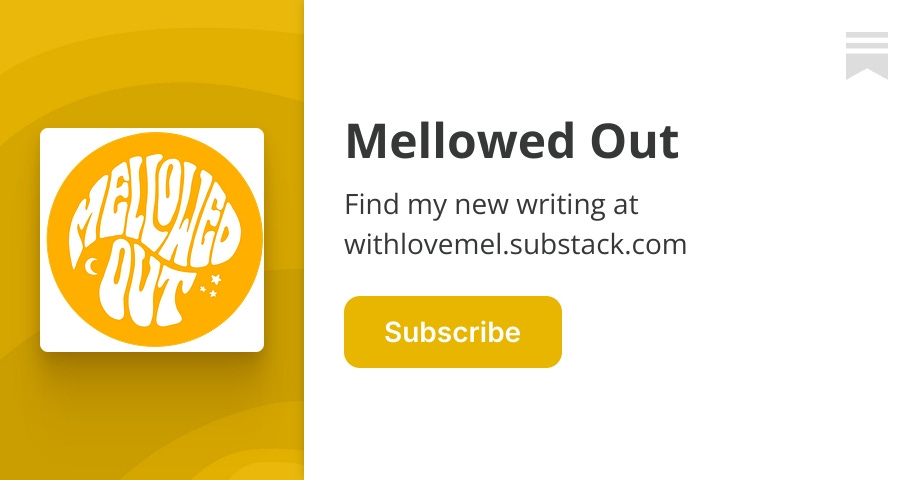 Mellowed Out | Substack