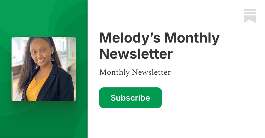 Melody’s Monthly Newsletter | Melody Berhane | Substack