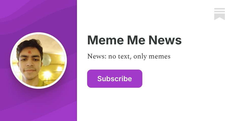 Meme Me News | abhijeet singh | Substack