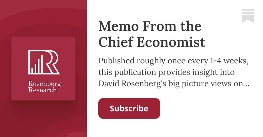 Memo From the Chief Economist | David Rosenberg | Substack