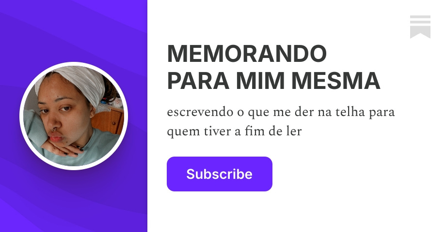 MEMORANDO PARA MIM MESMA | Milena | Substack