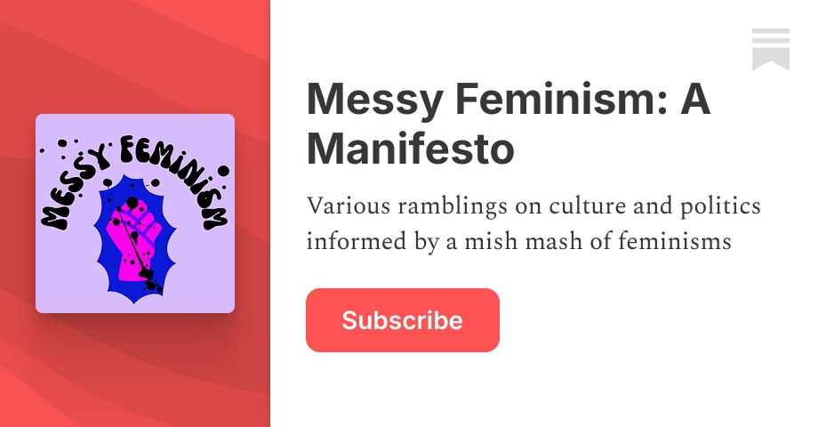 Messy Feminism: A Manifesto | Elisa | Substack