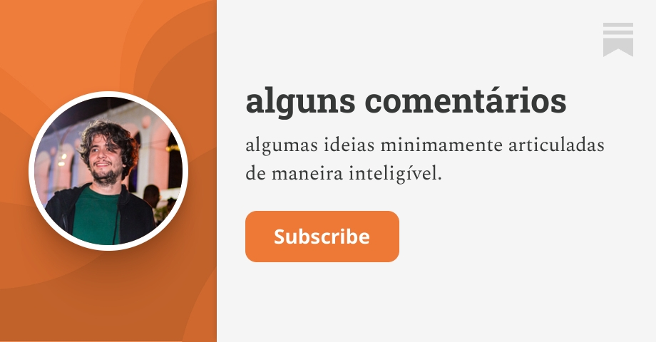 alguns comentários | Rafael Saldanha | Substack