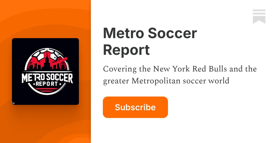 Metro Soccer Report | Substack