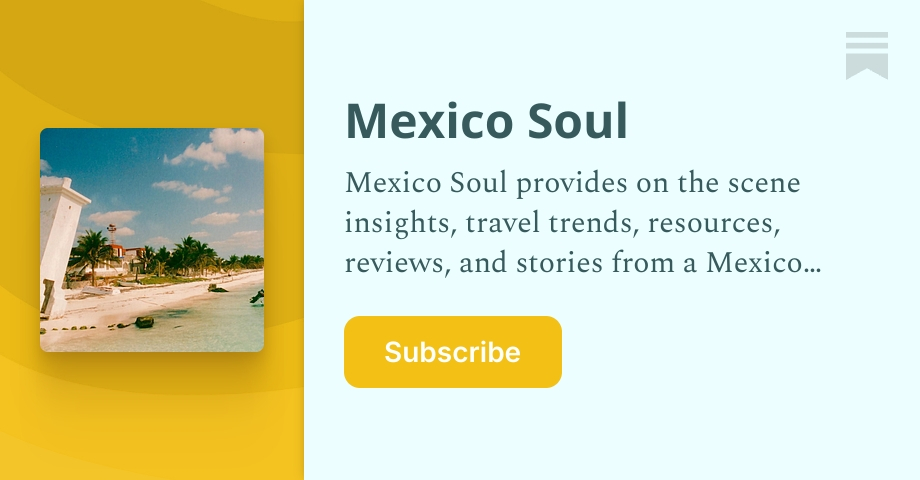 Mexico Soul | Jeanine Kitchel | Substack