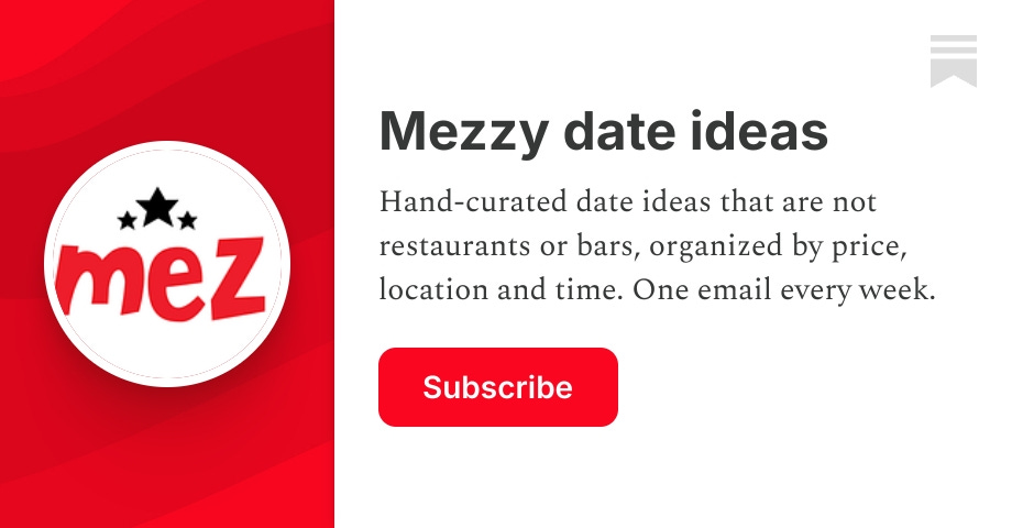Mezzy date ideas | Substack