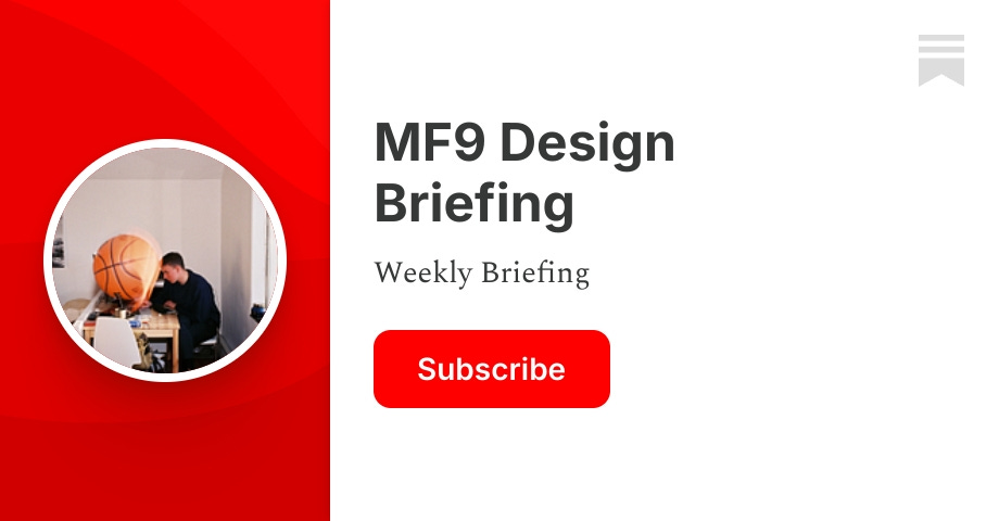 MF9 Design Briefing | J Lyman Ballif | Substack