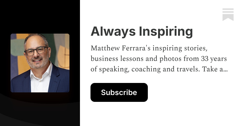 Always Inspiring | Matthew Ferrara | Substack