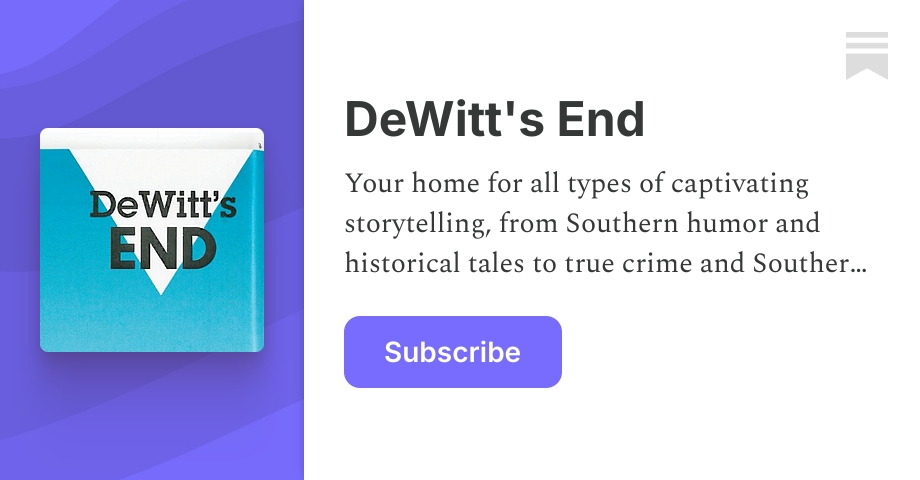 DeWitt's End | Michael DeWitt Jr. | Substack